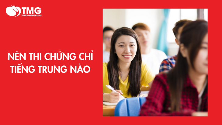 Nên thi chứng chỉ tiếng Trung nào hiện nay